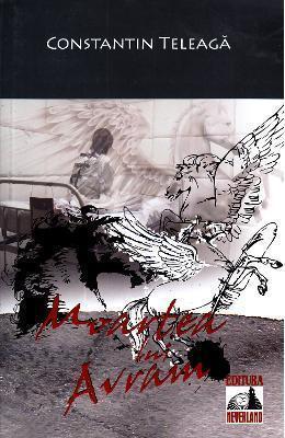 Moartea lui Avram by Constantin Teleagă | Goodreads