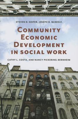 Community Economic Development in Social Work by Steven D. Soifer ...