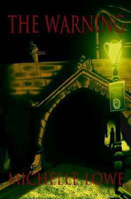 The Warning (Volume 1) by Michelle Elaine Lowe | Goodreads