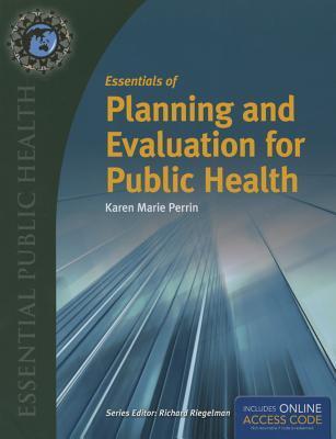 Essentials of Planning and Evaluation for Public Health by Karen Perrin ...
