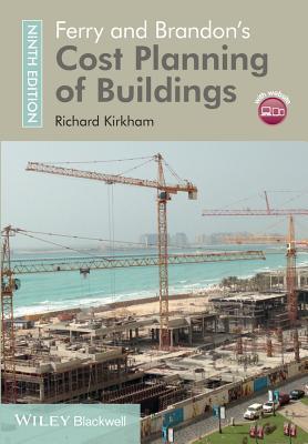 Ferry and Brandon's Cost Planning of Buildings by Richard Kirkham ...