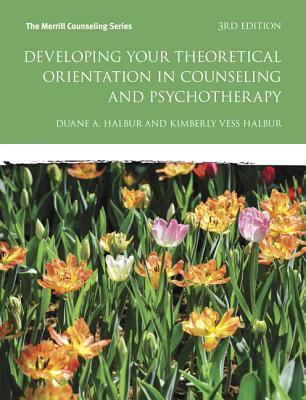 Developing Your Theoretical Orientation in Counseling and Psychotherapy ...