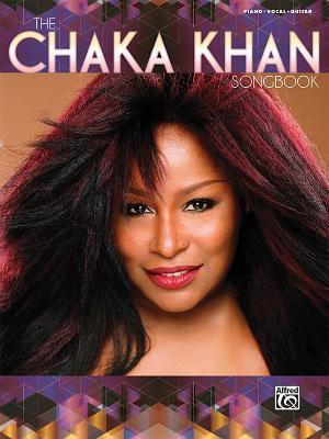 The Chaka Khan Songbook: Piano/Vocal/Guitar by Chaka Khan | Goodreads