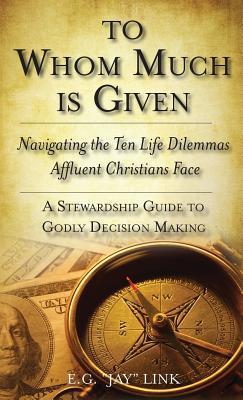 To Whom Much is Given by E.G. Jay Link | Goodreads