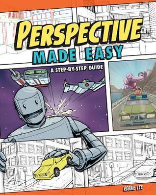 Perspective Made Easy: A Step-by-Step Guide by Robbie Lee | Goodreads