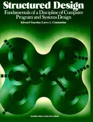 Structured Design: Fundamentals of a Discipline of Computer Program and ...