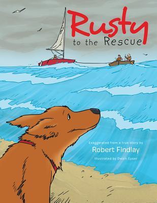 Rusty to the Rescue by Robert Findlay | Goodreads