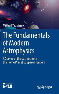The Fundamentals of Modern Astrophysics by Mikhail Ya Marov | Goodreads