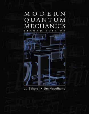 Modern Quantum Mechanics by J.J. Sakurai | Goodreads
