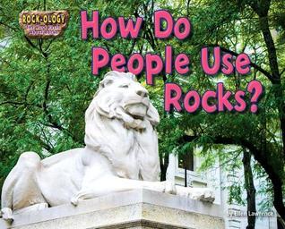 How Do People Use Rocks? (Rock-ology) by Ellen Lawrence | Goodreads