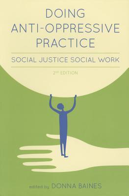 Doing Anti-Oppressive Practice: Social Justice Social Work by Donna ...