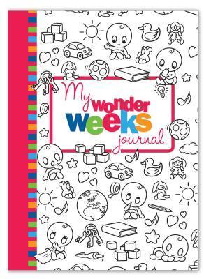 My Wonder Weeks Journal by Xaviera Plas-Plooij | Goodreads