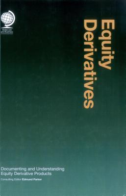 Equity Derivatives: Documenting and Understanding Equity Derivative ...