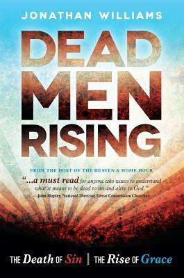 Dead Men Rising: The Death of Sin, the Rise of Grace by Jonathan ...