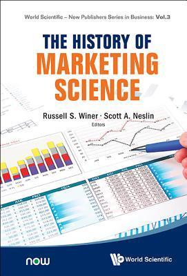 History Of Marketing Science, The by Scott A. Neslin | Goodreads
