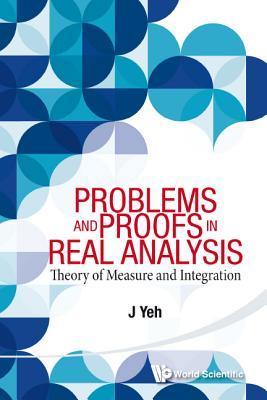 Problems And Proofs In Real Analysis: Theory Of Measure And Integration ...