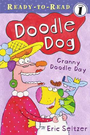Granny Doodle Day: Ready-to-Read Level 1 (Doodle Dog) by Eric Seltzer ...