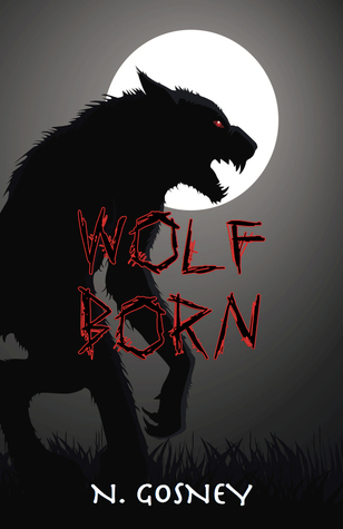 Wolf Born by N. Gosney | Goodreads