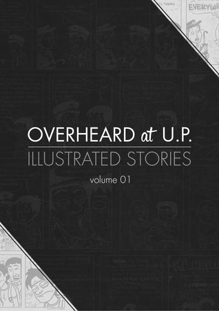 Overheard at U.P. - Illustrated Stories Volume 1 by Jesie Castro ...