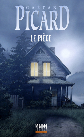 Le piège by Gaëtan Picard | Goodreads