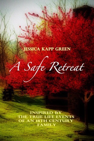 A Safe Retreat by Jessica Kapp Green | Goodreads