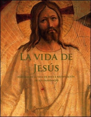 La Vida de Jesús: Historias de la vida de Jesús y recopilación de sus ...