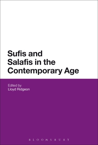 Sufis and Salafis in the Contemporary Age by Lloyd Ridgeon | Goodreads