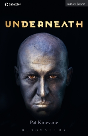 Underneath (Modern Plays) by Pat Kinevane | Goodreads