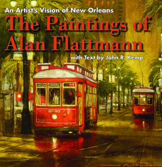 An Artist's Vision of New Orleans: The Paintings of Alan Flattmann by ...
