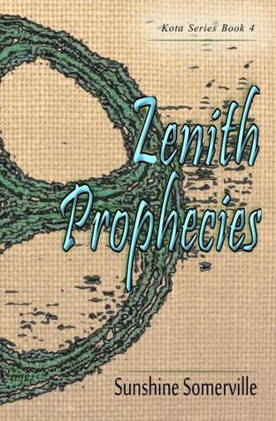 Zenith Prophecies (The Kota Series, #4) by Sunshine Somerville | Goodreads