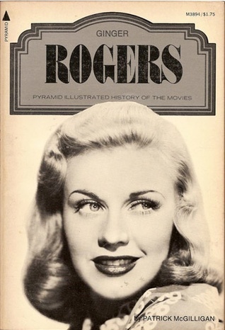 Ginger Rogers by Patrick McGilligan | Goodreads