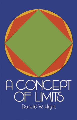 A Concept of Limits (Dover Books on Mathematics) by Donald W. Hight ...
