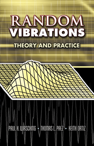 Random Vibrations: Theory and Practice by Paul H. Wirsching | Goodreads