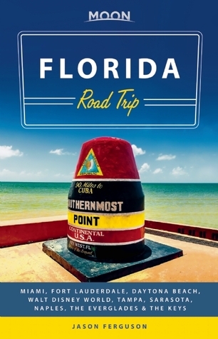 Moon Florida Road Trip: Miami, Fort Lauderdale, Daytona Beach, Walt ...