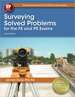 Surveying Solved Problems for the FS and PS Exams, 4th Ed by Jan Van ...