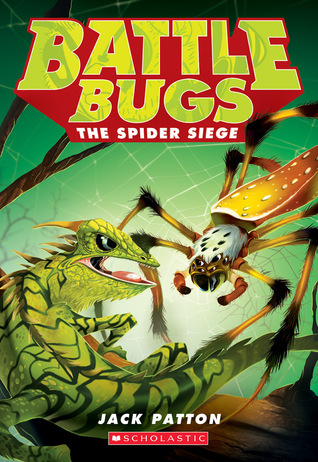The Spider Siege (Battle Bugs #2) by Jack Patton | Goodreads