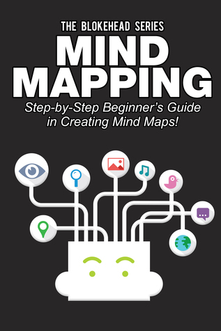 Mind Mapping Step-by-Step Beginner s Guide in Creating Mind Maps by The ...