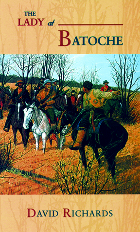The Lady at Batoche by David Richards | Goodreads