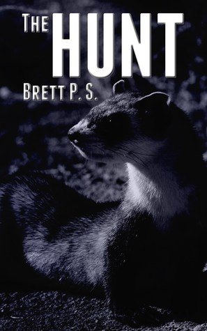 The Hunt by Brett P.S. | Goodreads