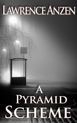 A Pyramid Scheme by Lawrence Anzen | Goodreads