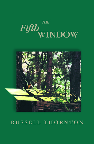 The Fifth Window by Russell Thornton | Goodreads