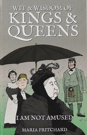 Wit & Wisdom of Kings & Queens by Maria Pritchard | Goodreads