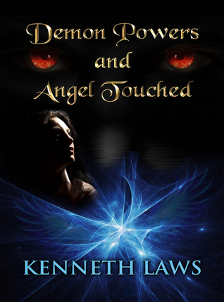 Demon Powers and Angel Touched by Kenneth R. Laws | Goodreads
