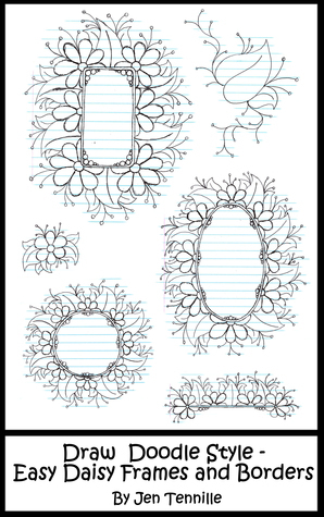 Draw Doodle Style - Easy Daisy Frames and Borders by Jen Tennille ...