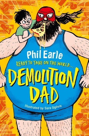 Demolition Dad (Storey Street, #1) by Phil Earle | Goodreads