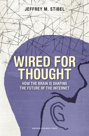 Wired for Thought: How the Brain Is Shaping the Future of the Internet ...