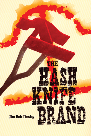 The Hash Knife Brand by Jim Bob Tinsley | Goodreads