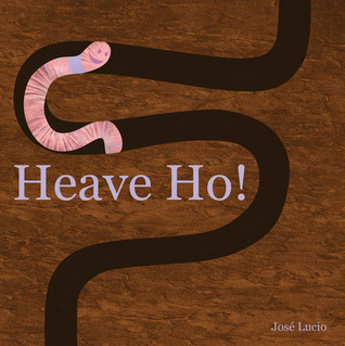 Heave Ho! by José Lucio | Goodreads