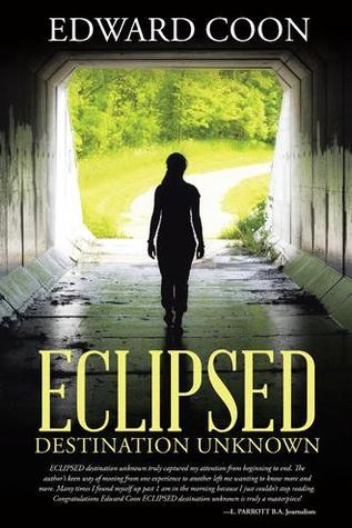 ECLIPSED destination unknown by Edward Coon by EDWARD COON | Goodreads