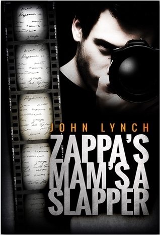 Zappa's Mam's a Slapper by John Lynch | Goodreads